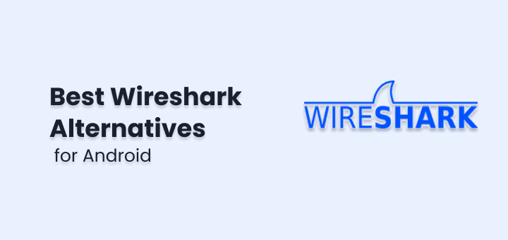Best Wireshark Alternatives for Android | The Tech Basket